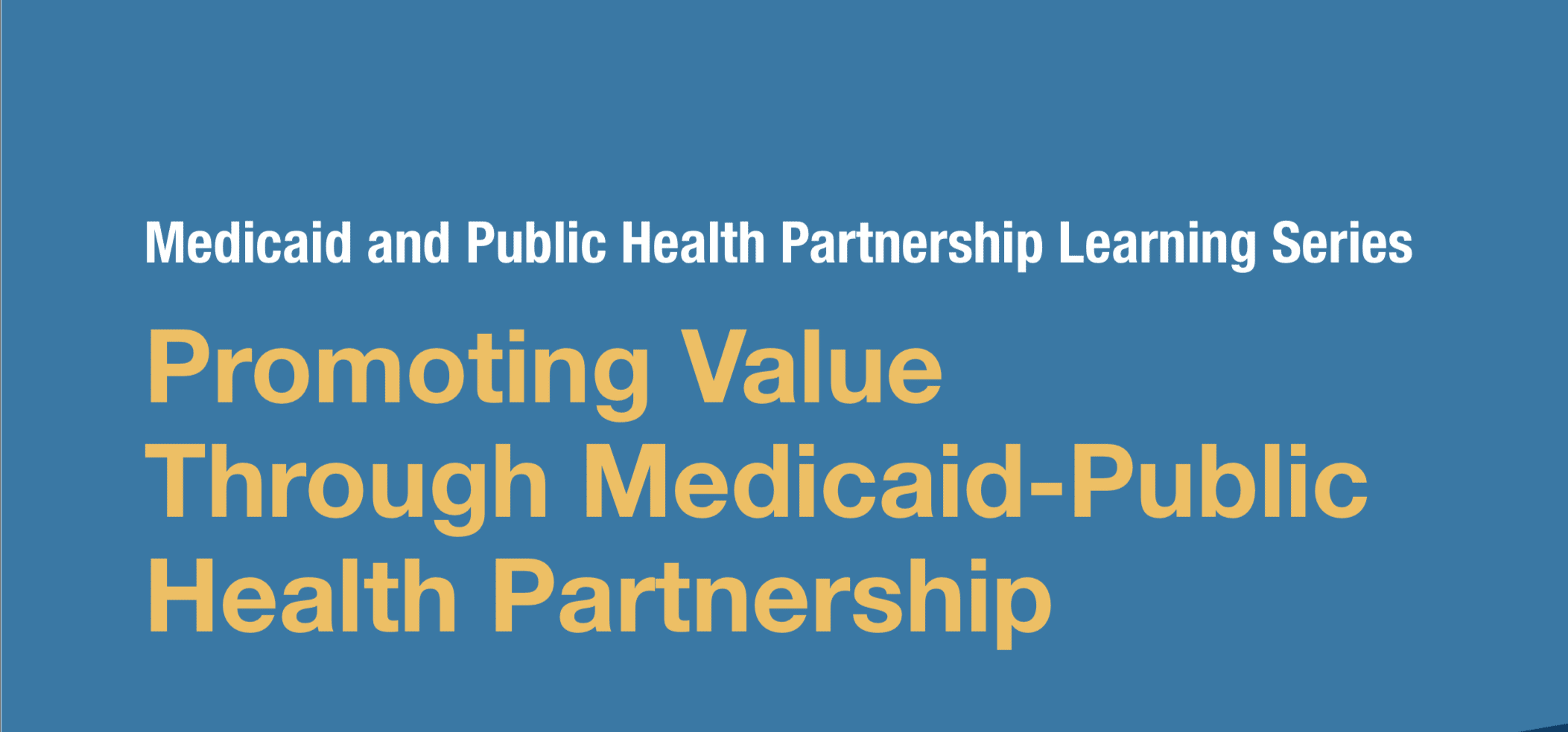 Medicaid and Public Health: Promoting Value through Medicaid-Public ...